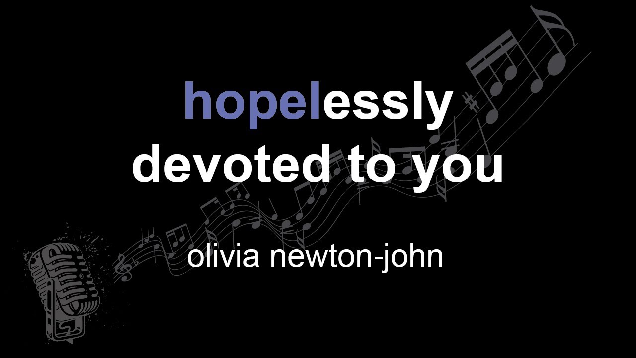 olivia newton⁃john | hopelessly devoted to you | lyrics | paroles ...