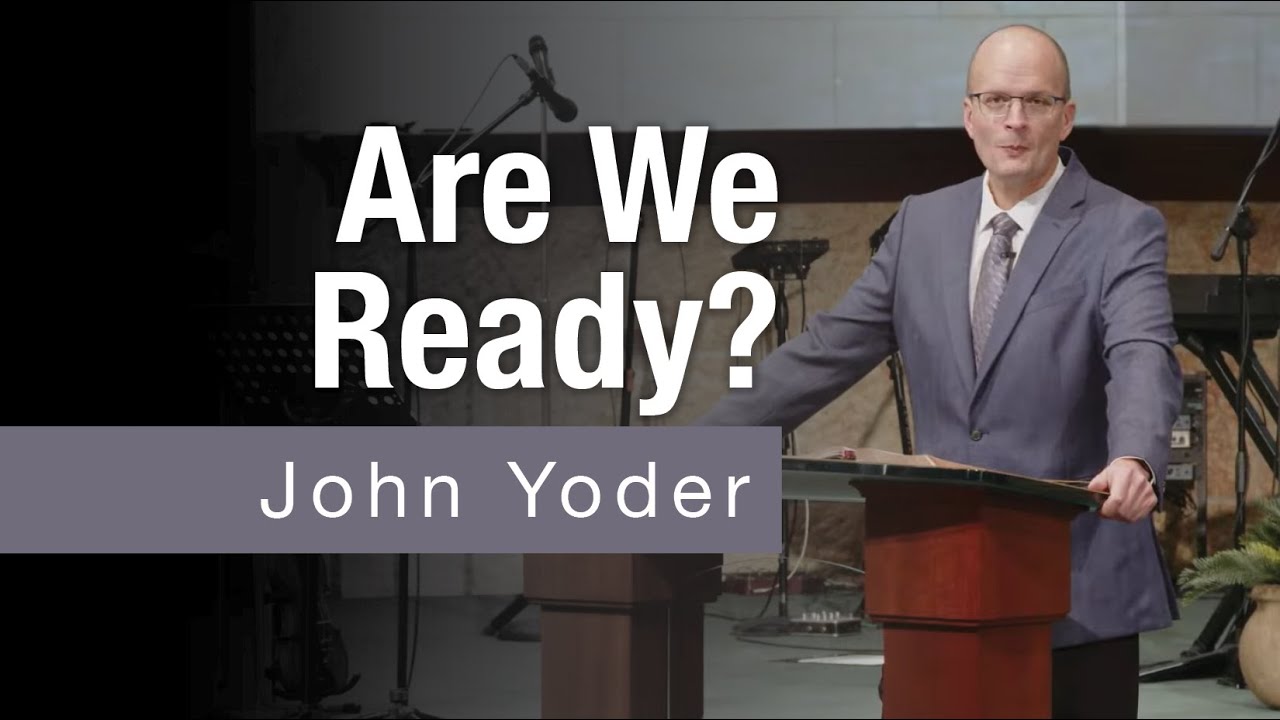 Are We Ready? by John Yoder - YouTube