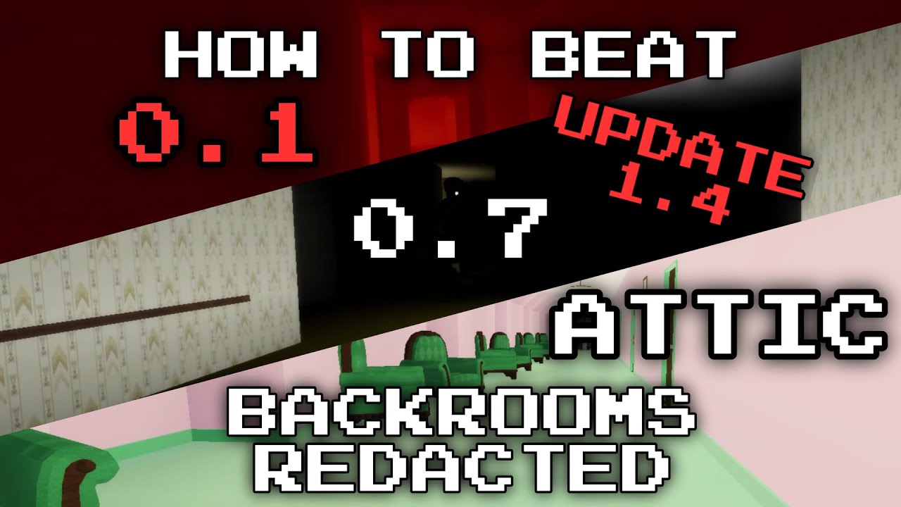 How to beat Levels 0.1, 0.7 and the Attic in Backrooms Redacted - YouTube