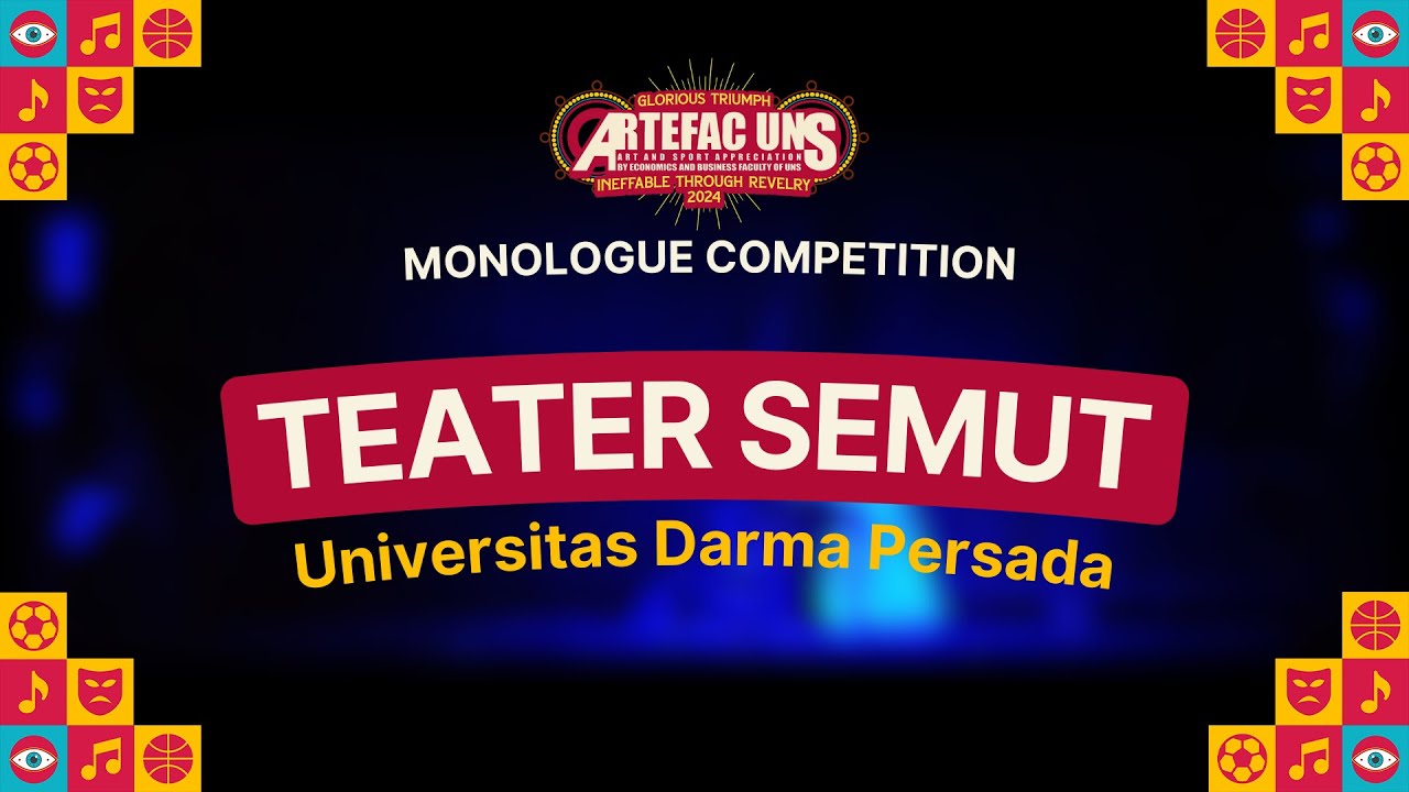 MONOLOGUE COMPETITION ARTEFAC UNS 2024 - Teater Semut, Universitas ...