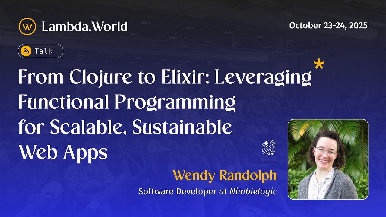 Lambda World 2025 - From Clojure to Elixir: Leveraging Functional ...