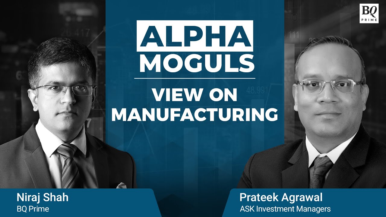 ASK Investment Managers' Prateek Agrawal On Manufacturing - YouTube