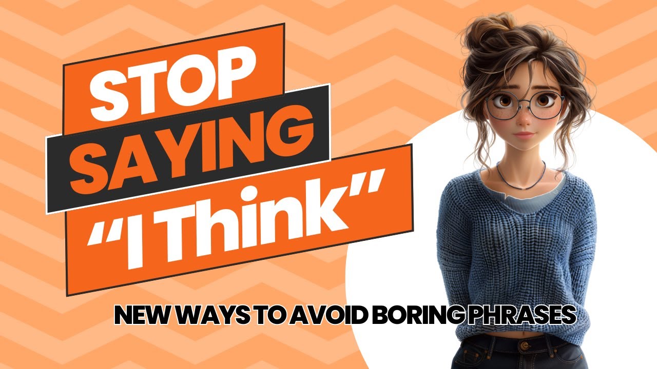Stop Saying "I THINK" | Use THESE Alternative Expressions! - YouTube