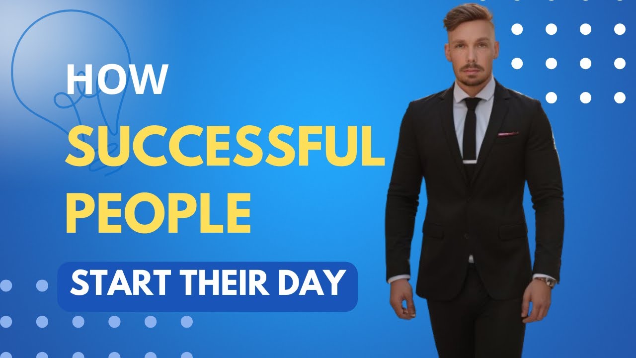 How Successful People Start Their Day | Unconventional Rituals ...