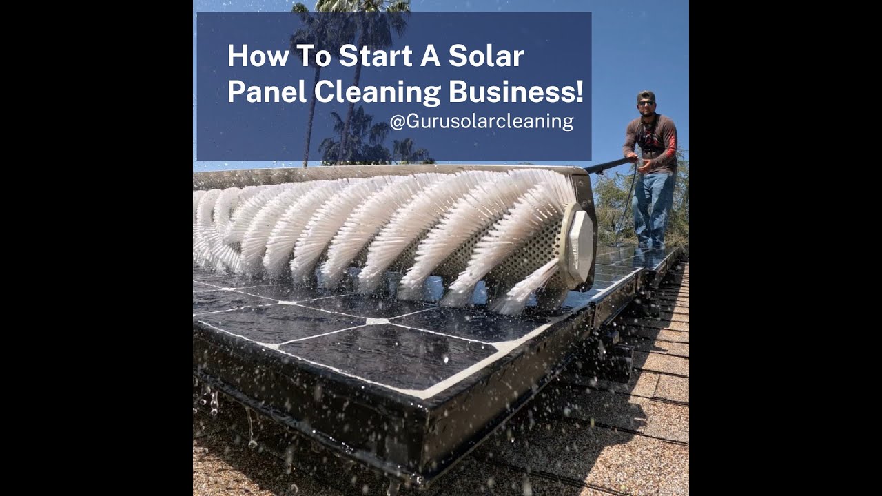 How to Start a Solar Panel Cleaning Business! - YouTube