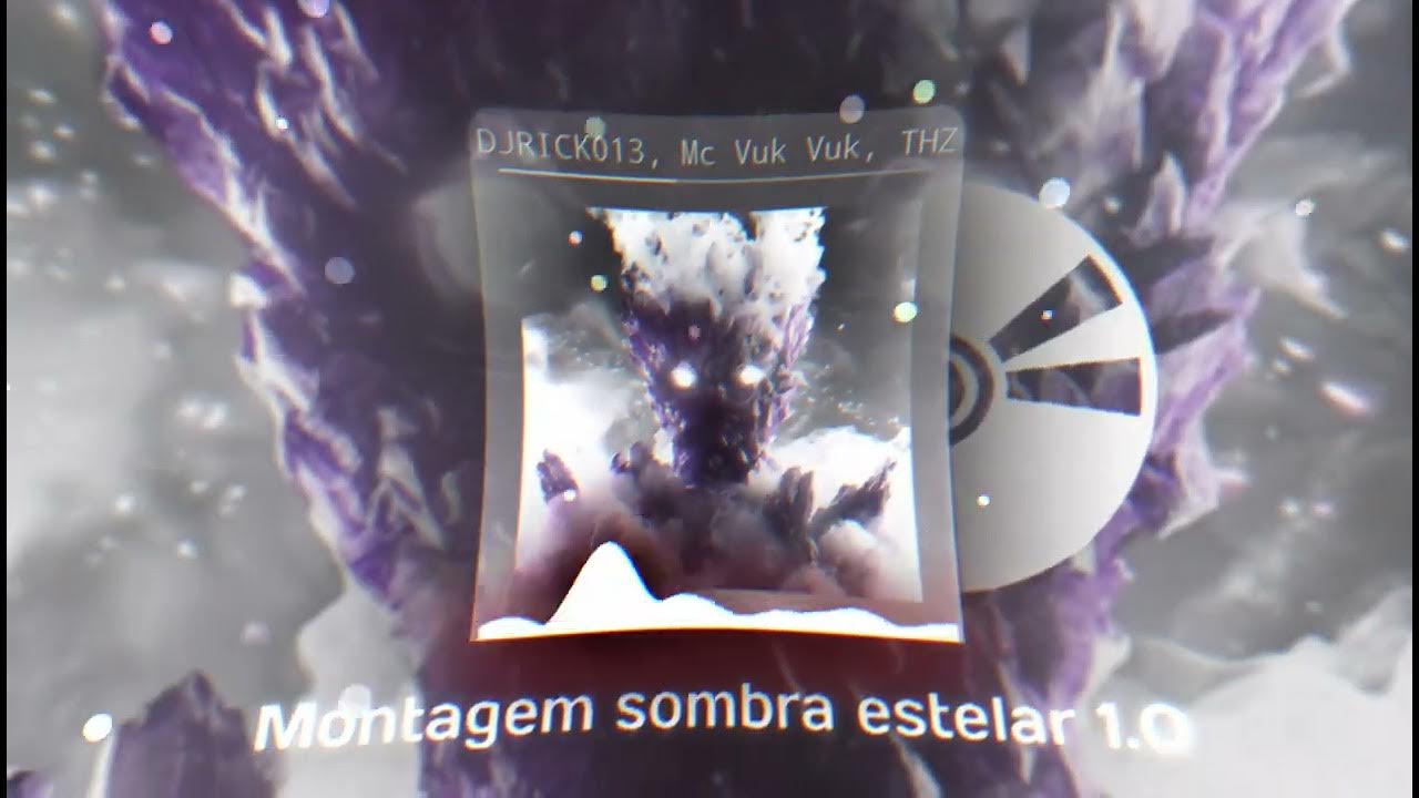 Montagem sombra estelar 1.0 - DJRICK013, Mc Vuk Vuk, THZ - YouTube