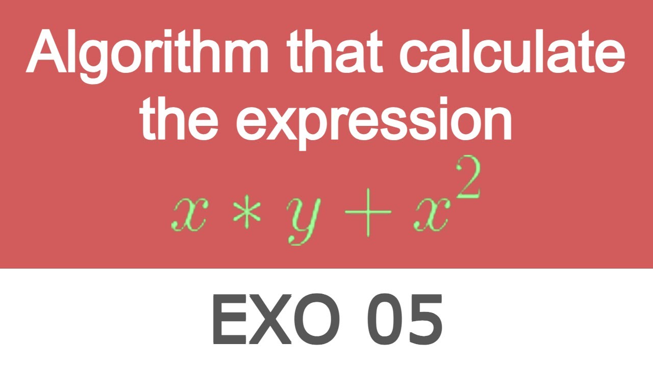 Algorithm that calculate the expression xy+x^2 | #5 - YouTube