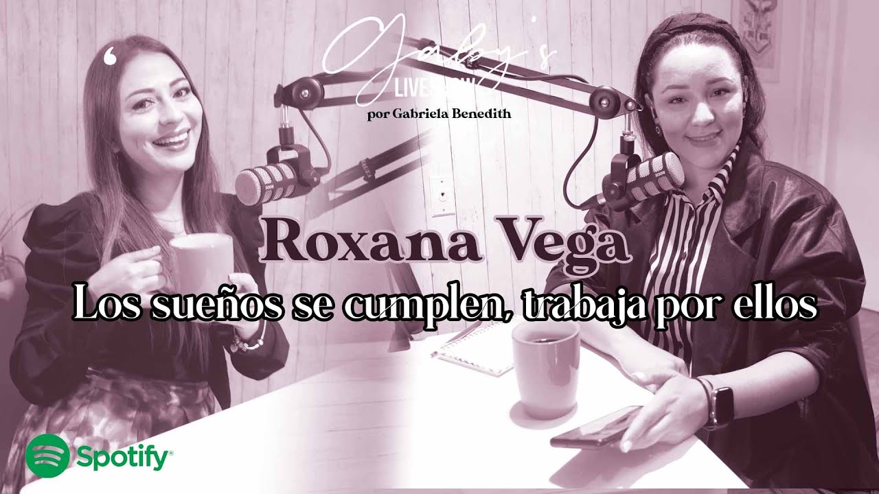 Roxana Vega - Los sueños se cumplen, trabaja por ellos. - YouTube