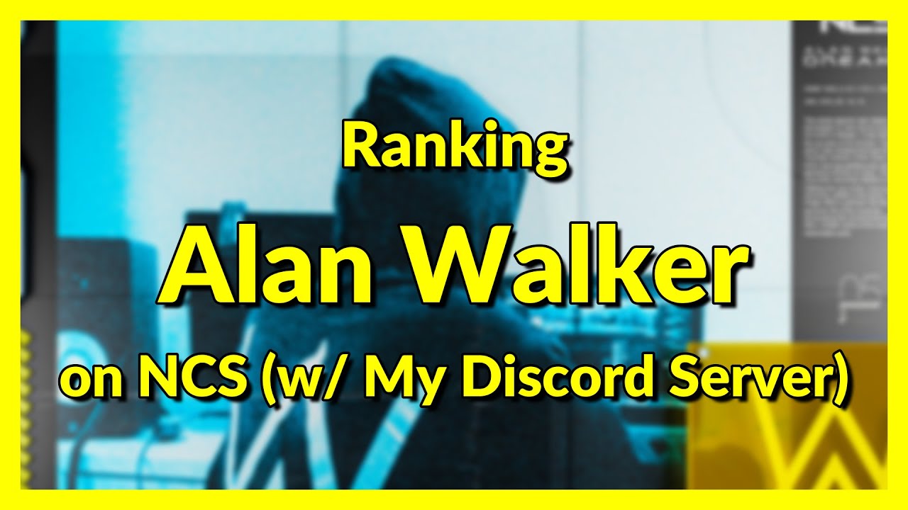 Ranking Alan Walker on NCS (w/ My Discord Server) - YouTube