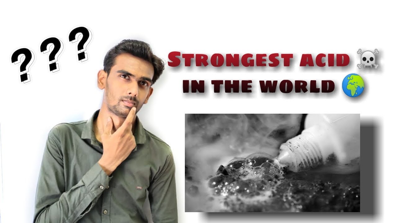 Strongest acid in the world || Super acids || Strongest acid ever - YouTube