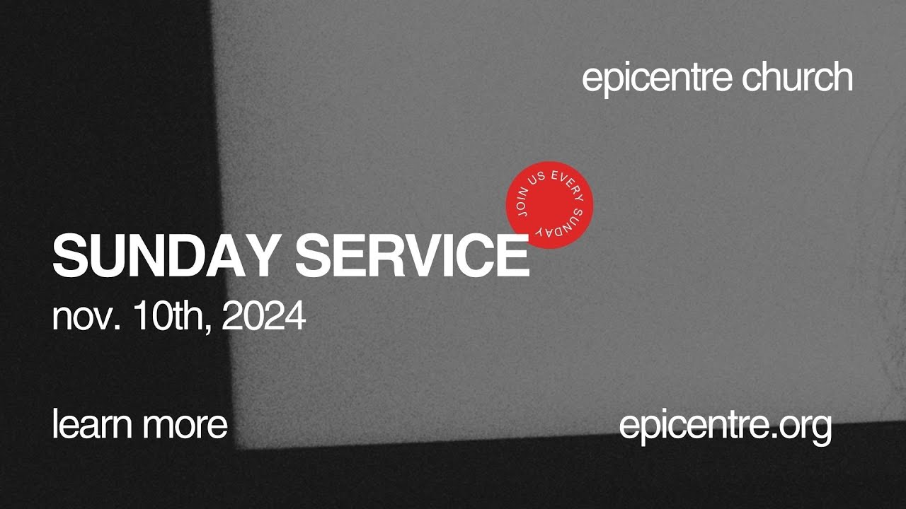 11/10 Sunday Service | Epicentre Church - YouTube