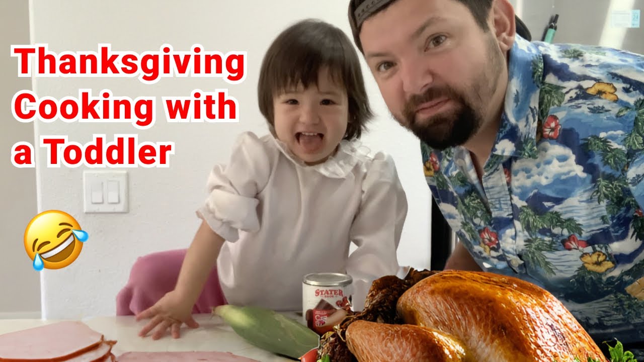 Toddler Thanksgiving Cooking Chaos: Dad and Tot Make a Messy Feast ...