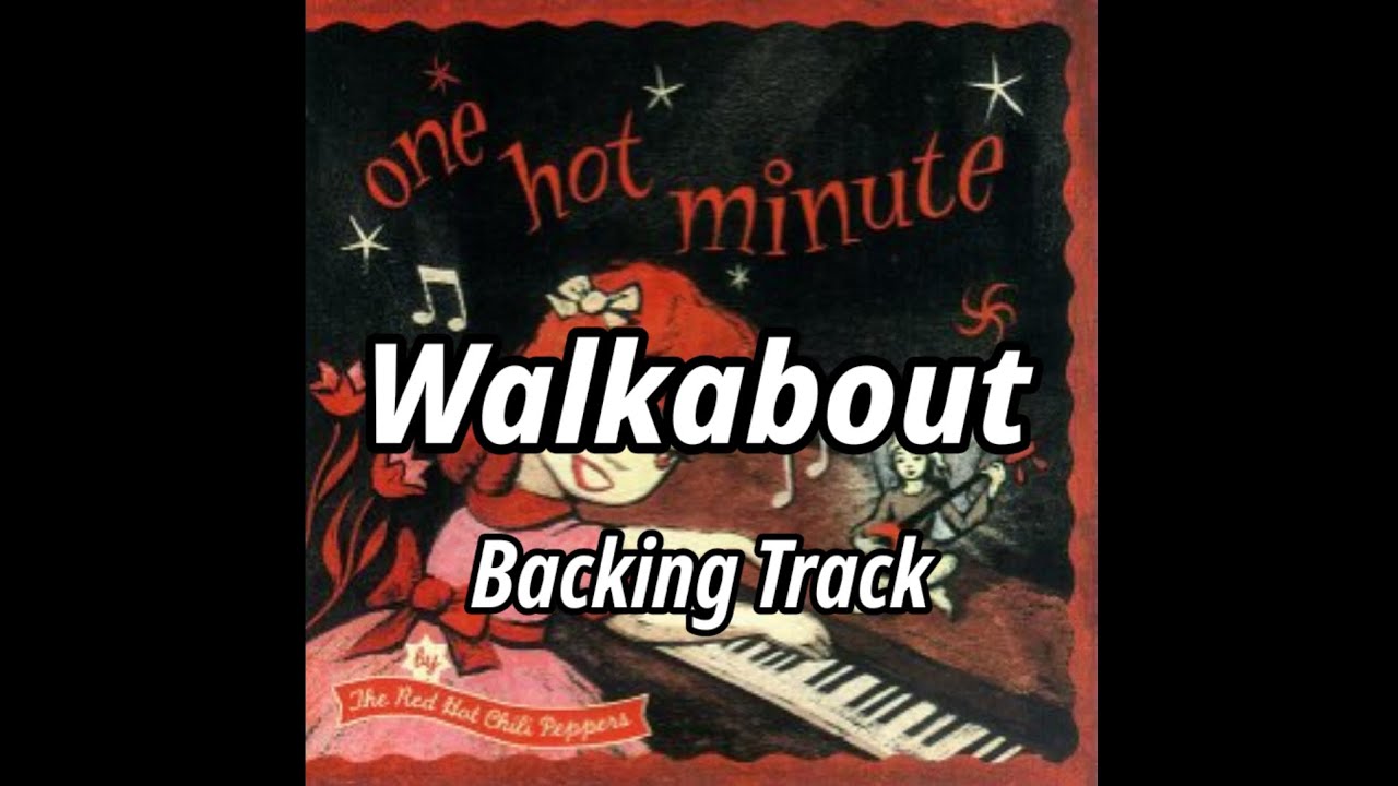 [Backing Track] Walkabout - Red Hot Chili Peppers - YouTube