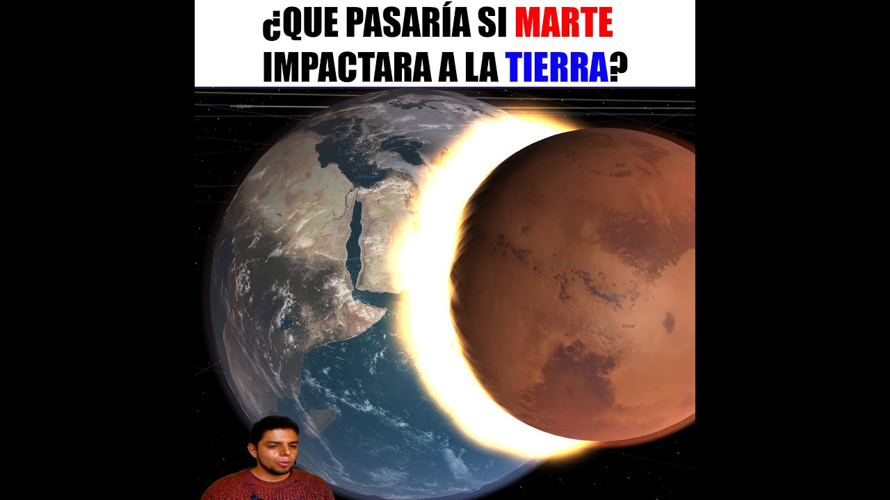 ¿QUE PASARÍA SI MARTE IMPACTARA CONTRA LA TIERRA? - YouTube