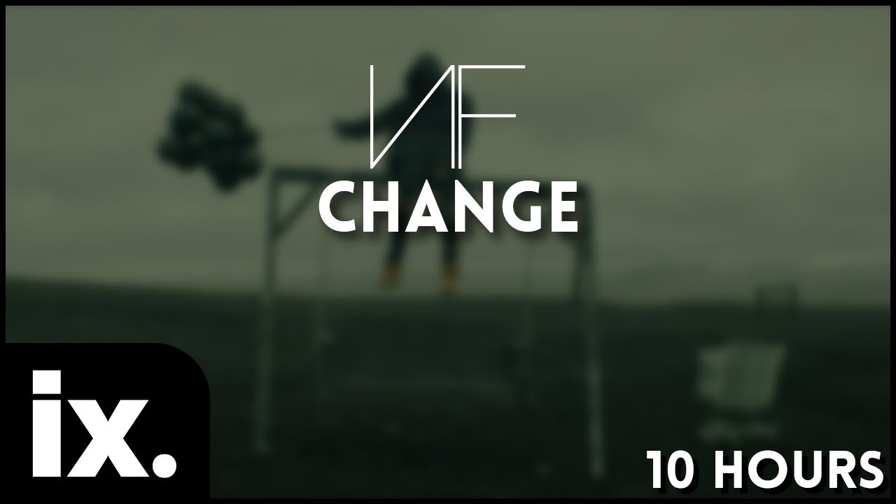 NF - Change // 10 Hours - YouTube