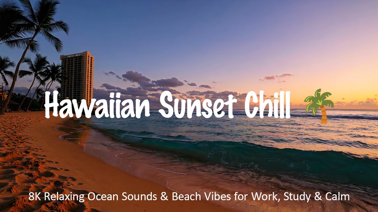 TAKASU - Hawaiian Sunset Chill 🌴 | 8K Relaxing Ocean Sounds & Beach ...