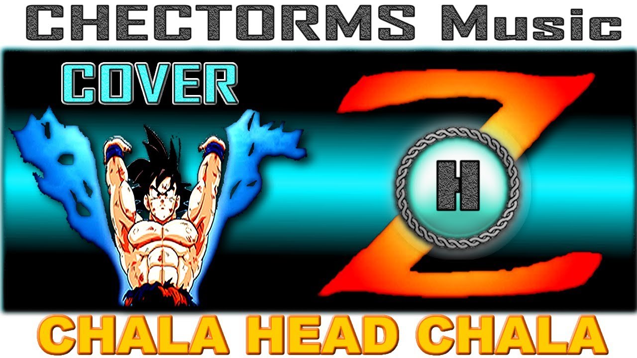 DRAGON BALL Z - "CHALA HEAD CHALA" OPENING - (COVER LATINO) - YouTube