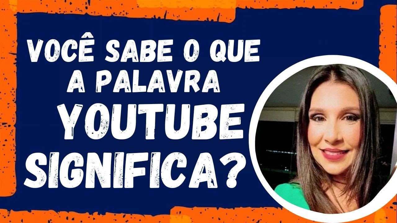 O que significa YOUTUBE? - YouTube