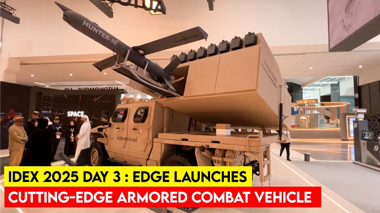 IDEX 2025 Day 3: EDGE Launches Cutting-Edge Armored Combat Vehicle at ...