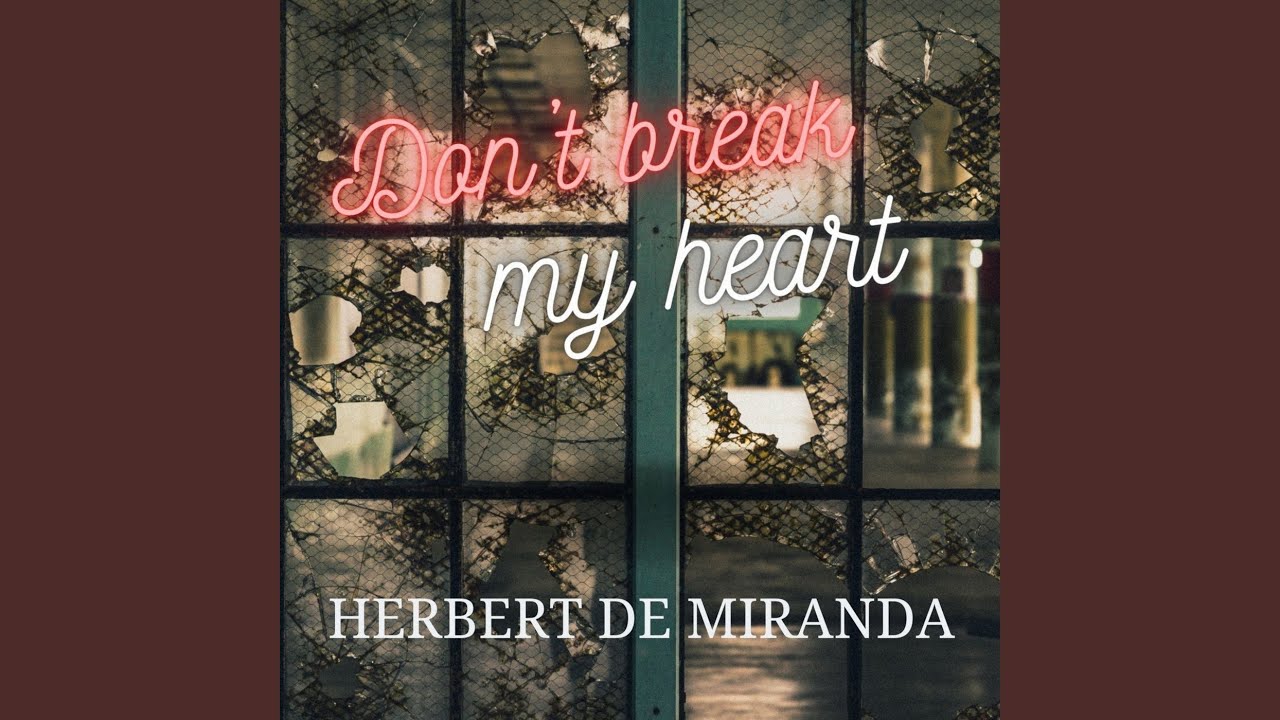Don't Break My Heart - YouTube