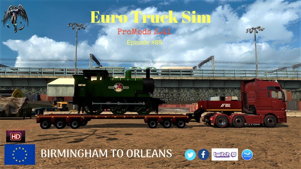 Euro Truck Simulator 2 | Birmingham to Orleans | ProMods 2.41 | Episode ...