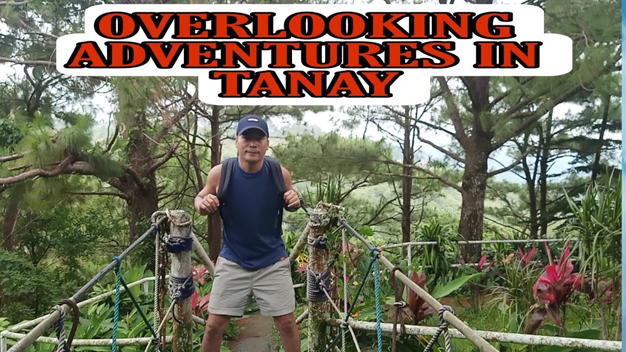 OVERLOOKING ADVENTURES IN TANAY RIZAL - YouTube