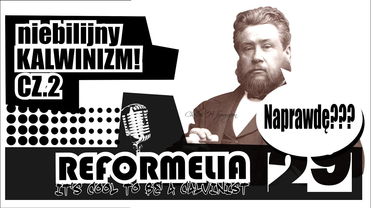 Reformelia 29. Niebiblijny kalwinizm cz. II - YouTube