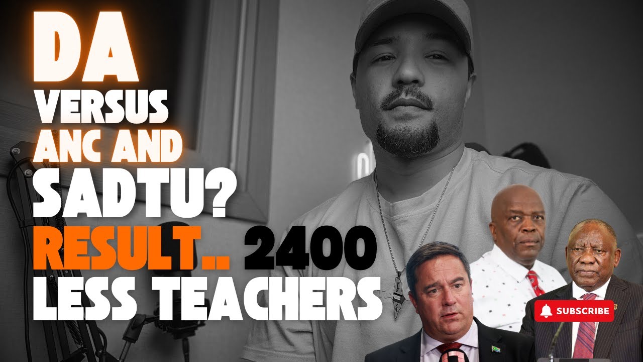 Why the DA Cut 2,400 Teaching Posts | Was This a DA–SADTU Clash? - YouTube
