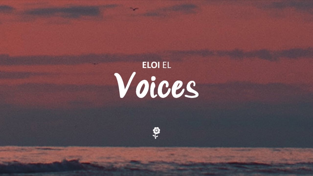 Eloi El - Voices (Official Lyric Video) - YouTube
