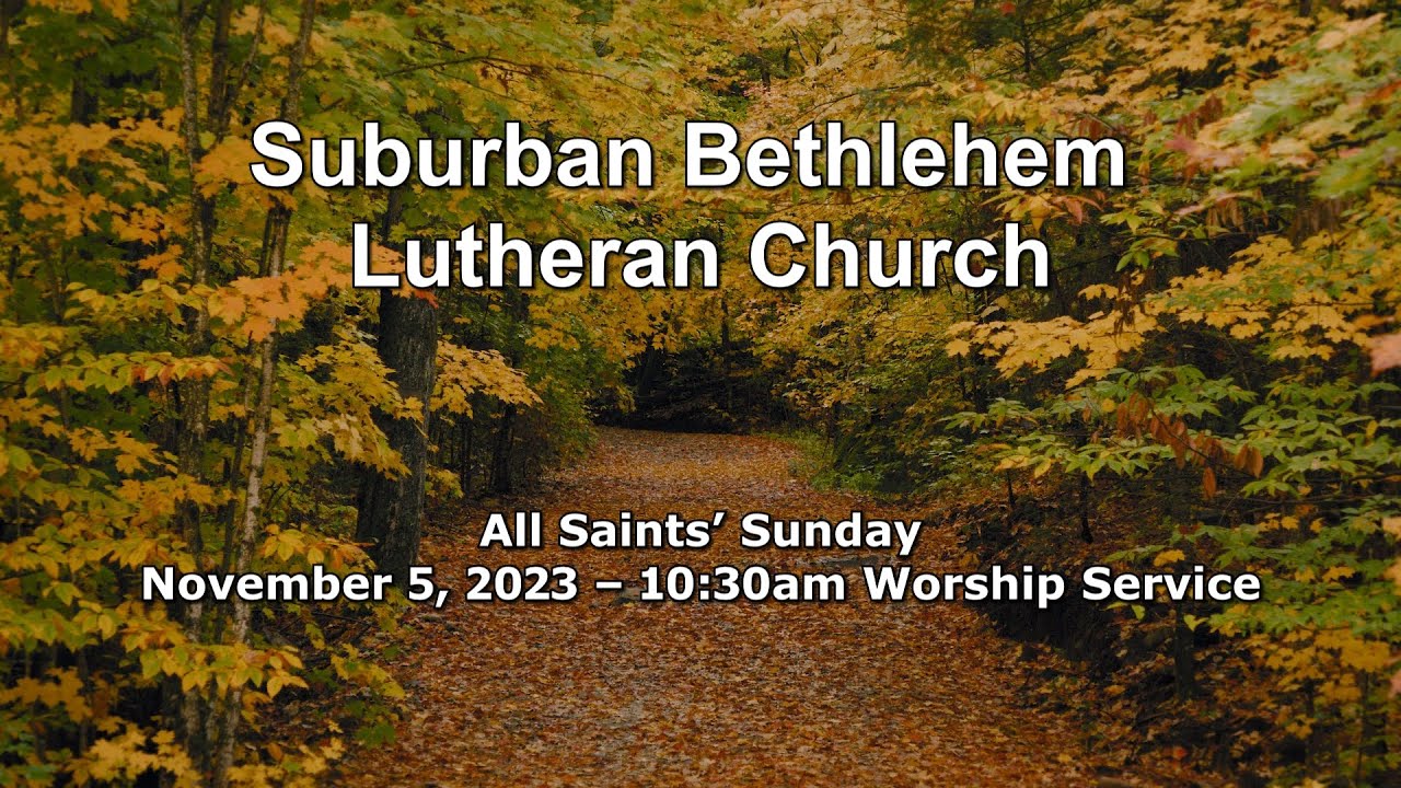 Suburban Bethlehem Lutheran Church: Sunday Worship Service: November 5 ...