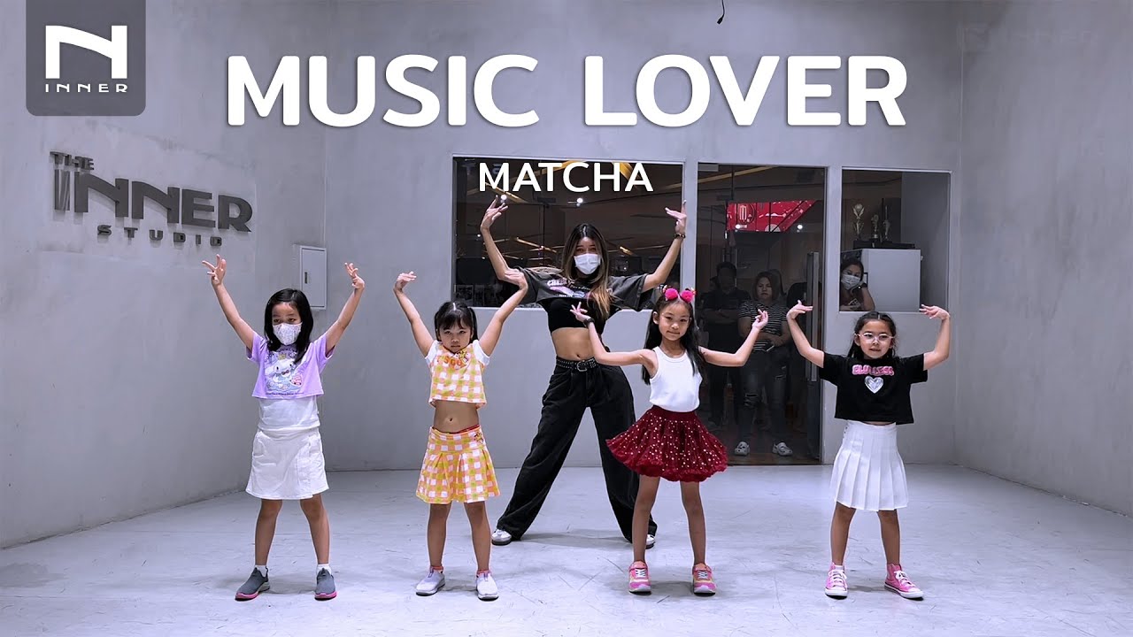 INNER KIDS │ BASIC DANCE │ MUSIC LOVER - MATCHA - YouTube