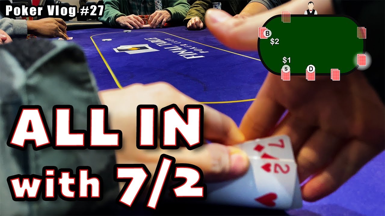 I go ALL IN w/ 7-2 - Poker Vlog #27 - YouTube