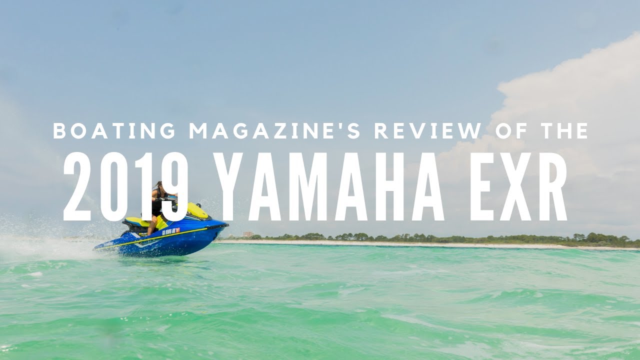 Boating World Magazine Takes a Look at the All-New 2019 EXR WaveRunner ...