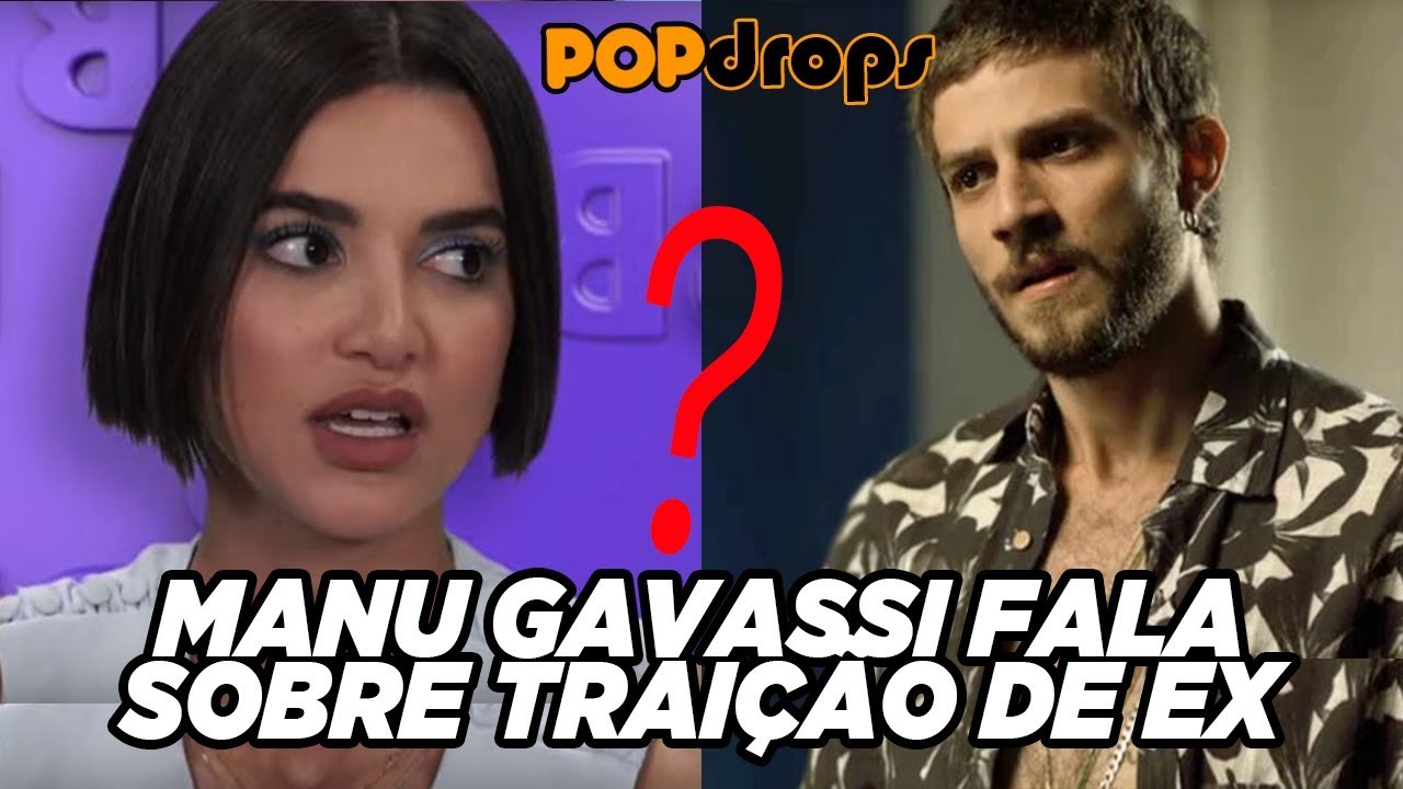 Manu Gavassi fala sobre traição de ex #PopDrops @PopZoneTV - YouTube