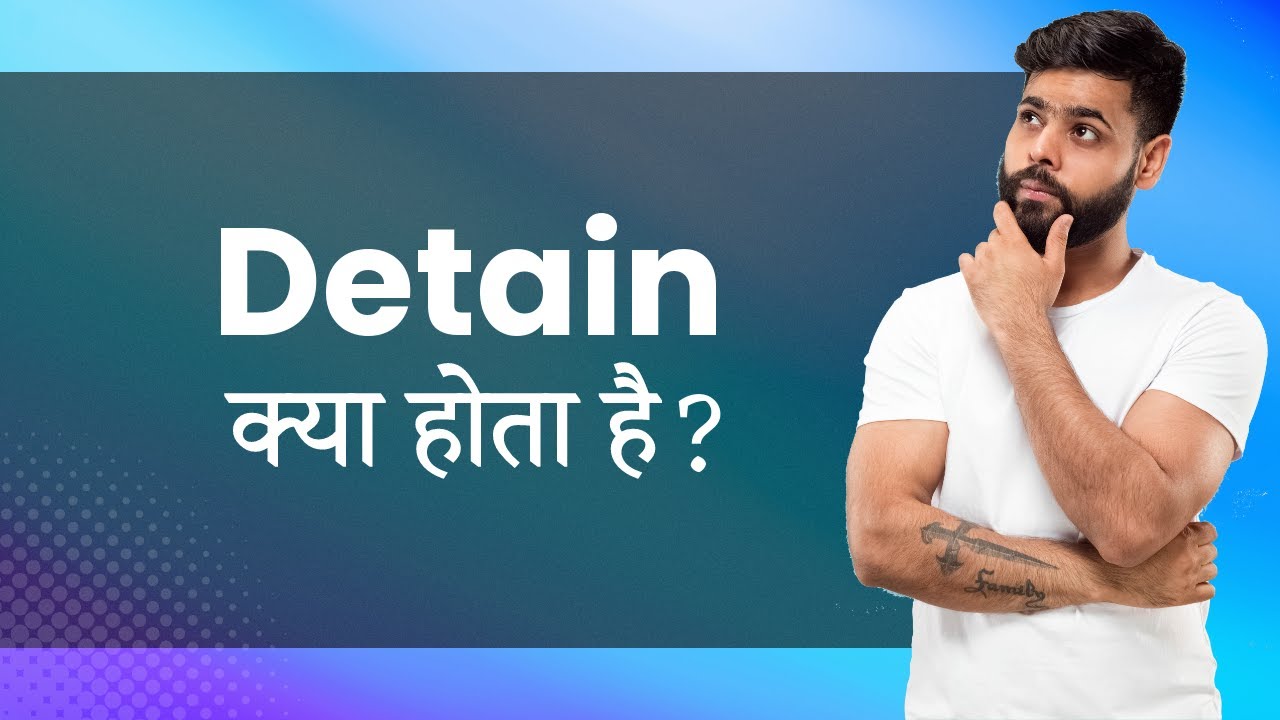 Detain Hindi Meaning With Examples Synonyms FUN Quiz detain-hindi-meaning-with-examples-synonyms-fun-quiz