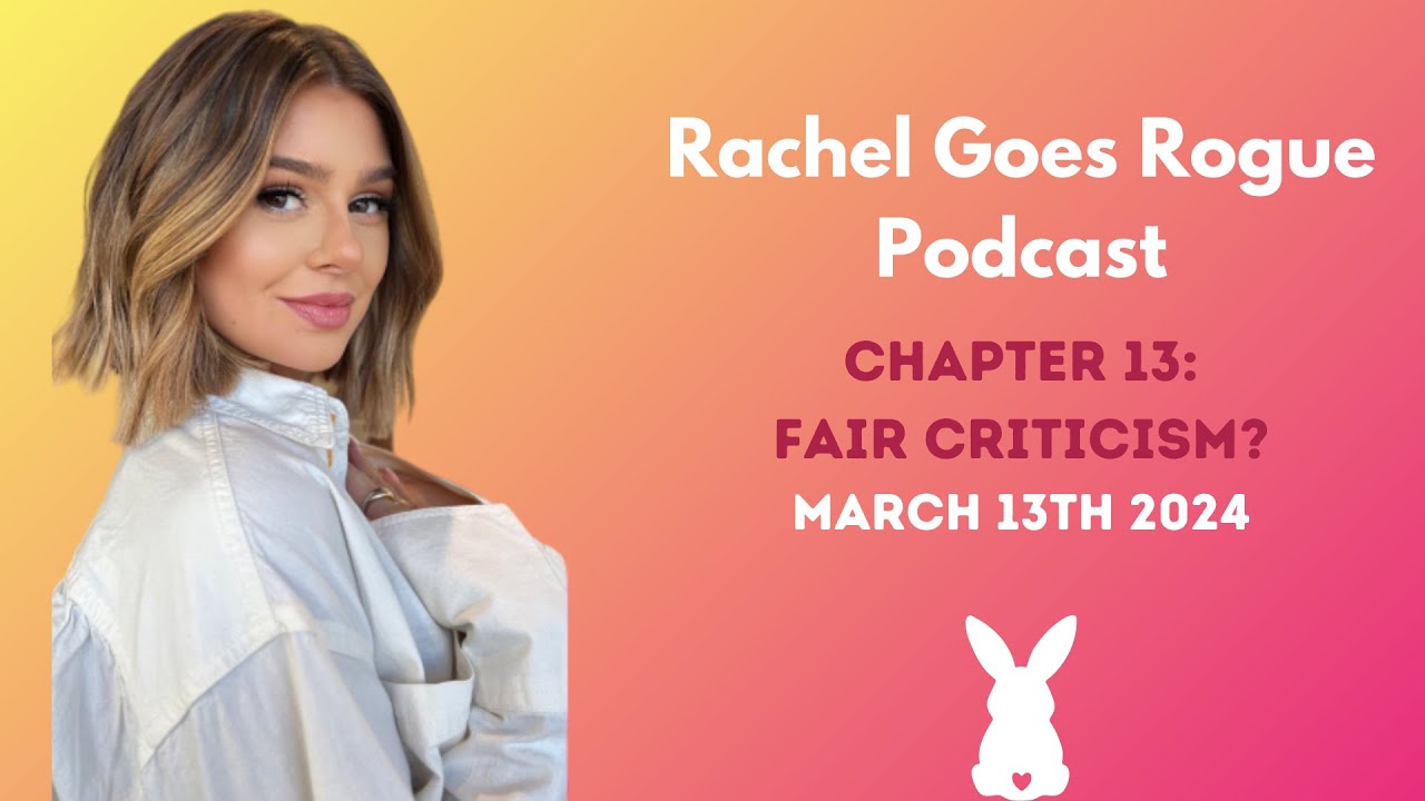 Rachel Goes Rogue | Chapter 13: Fair Criticism? | 3.13.2024 | # ...
