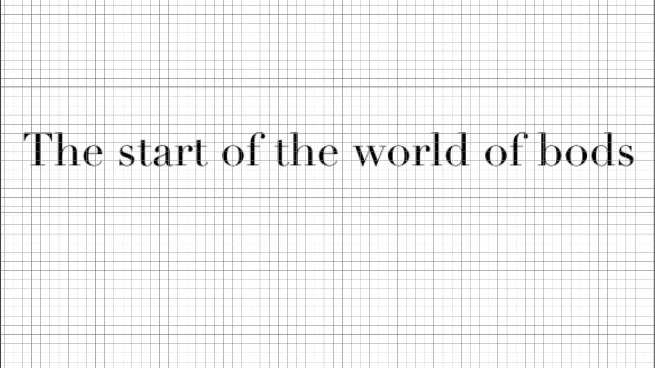 The start of the world of bods - YouTube