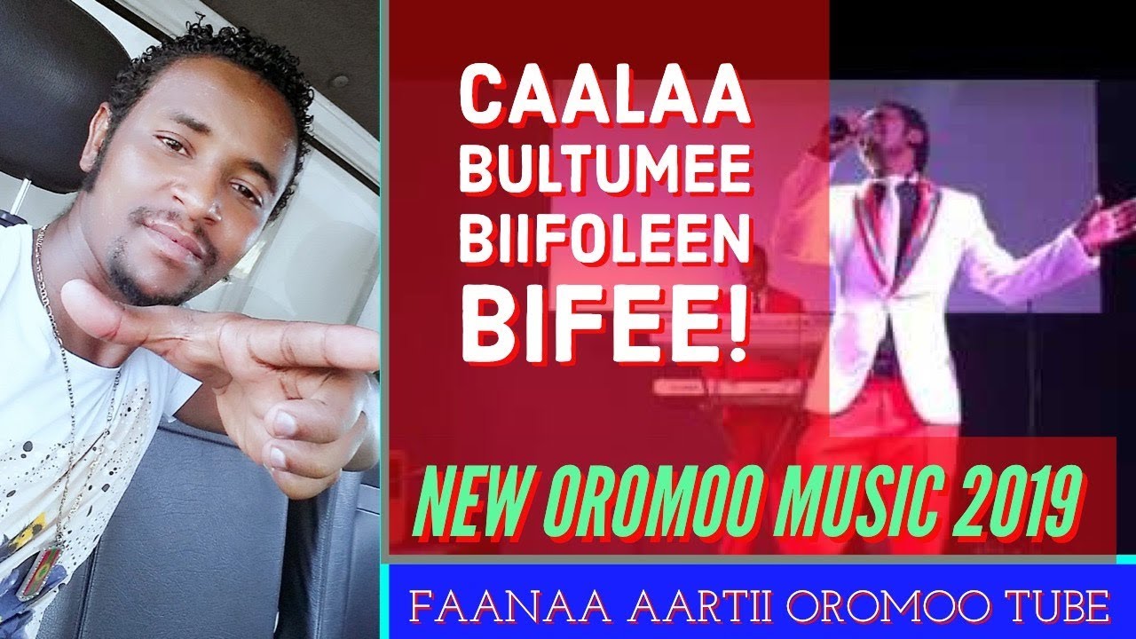 Caalaa Bultumee New Oromoo Music 2020 BIIFOLEEB BIFE - YouTube