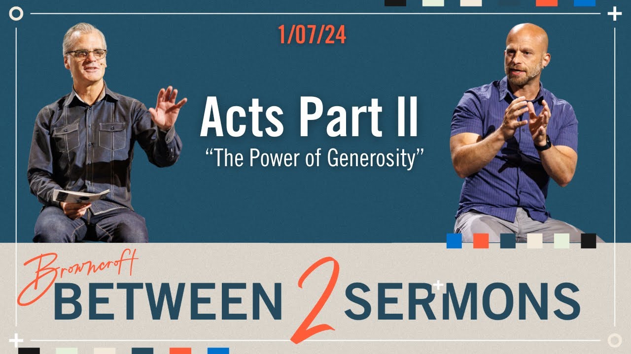 The Power of Generosity | Between Two Sermons | 1/21/24 - YouTube