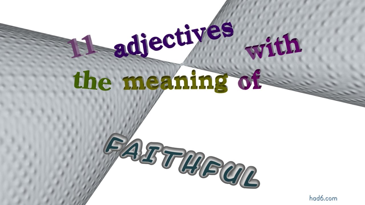 faithful - 13 adjectives which are synonyms of faithful (sentence ...
