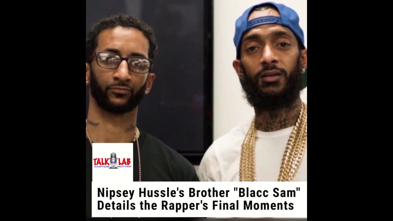 Nipsey Brother speaks Out for the first time since brother's death ...