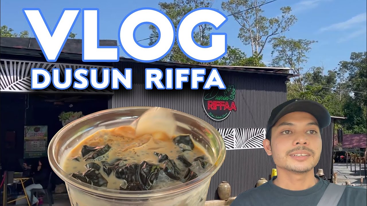 Vlog - Dusun Riffa (Makan kena bayar, tempat duduk kena sewa?) - YouTube