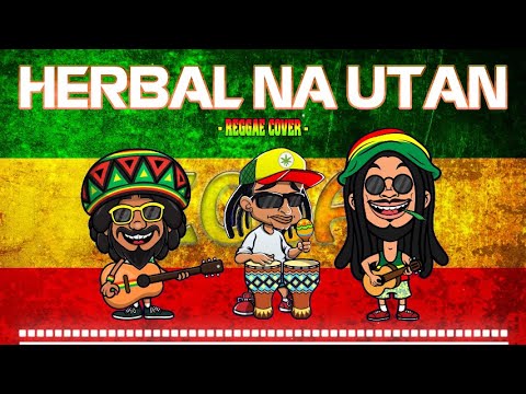 HERBAL NA UTAN _REGGAE COVER - YouTube