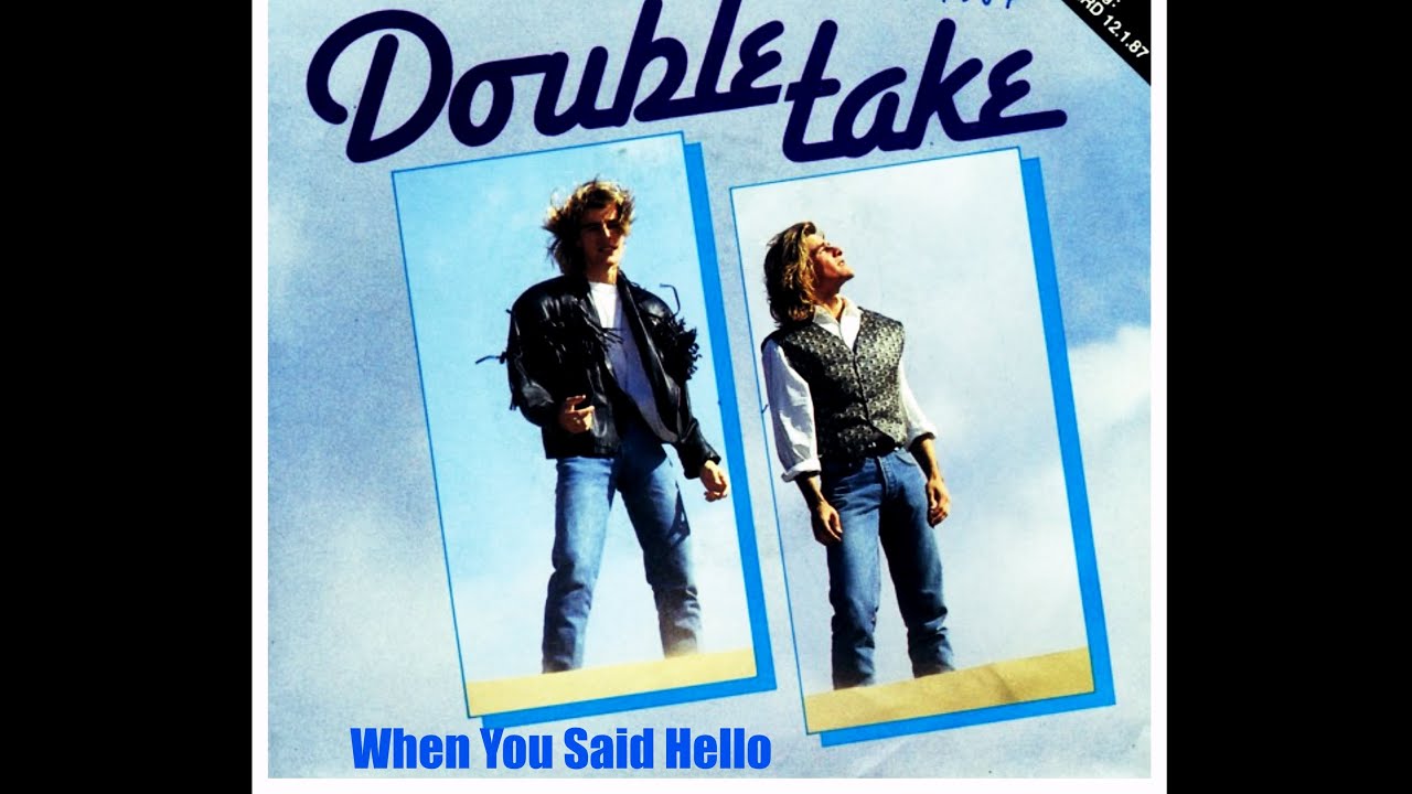 When You Said Hello DOUBLE TAKE - 1986 - Euro Disco Germany , Synthpop ...
