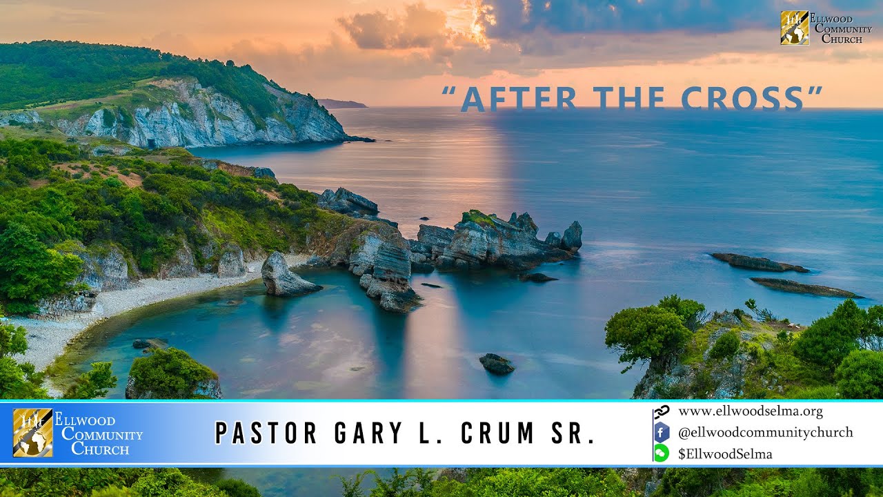 "After The Cross" | Pastor Gary L. Crum Sr. | 10AM CDT - YouTube