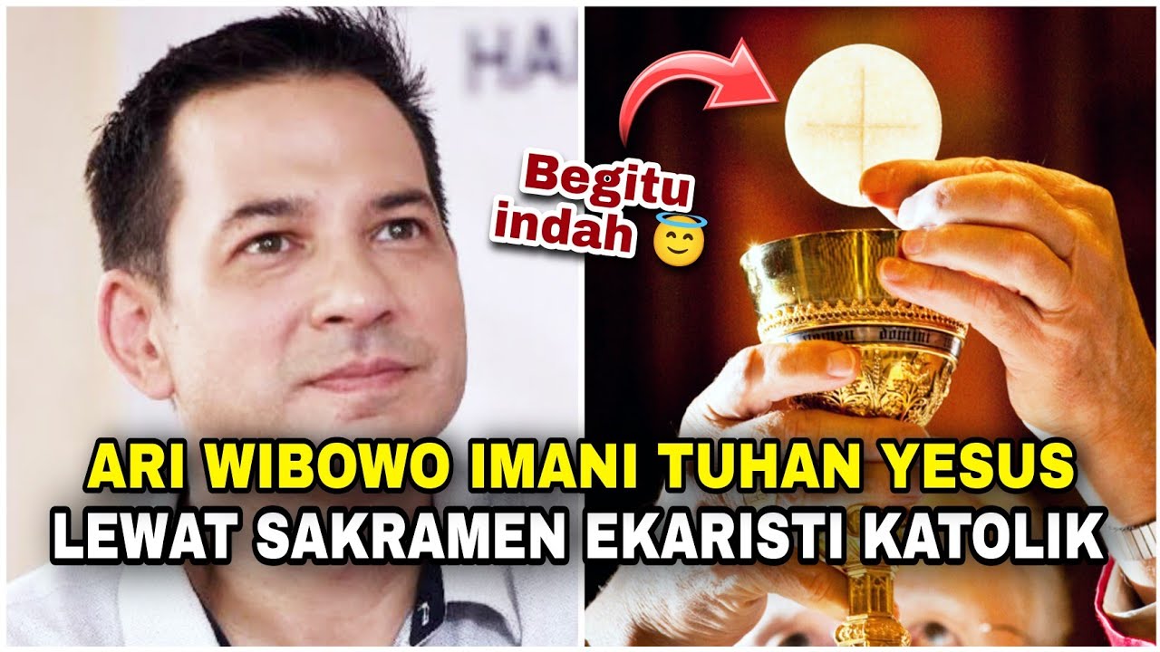 Ekaristi hantar Ari Wibowo imani Tuhan Yesus hingga pengalaman tak ...