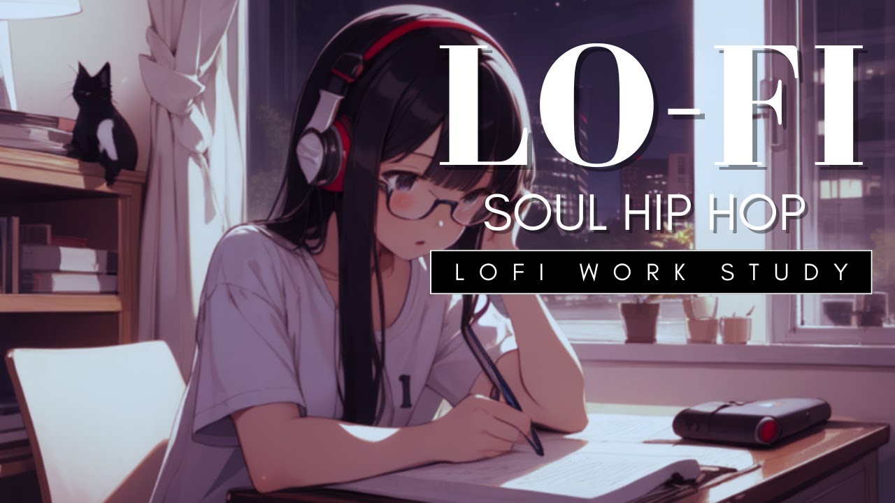 LoFi Work Study 65 || Lo-Fi Soul HipHop 📖🖊️ Focus Your Mind, Relax Your ...