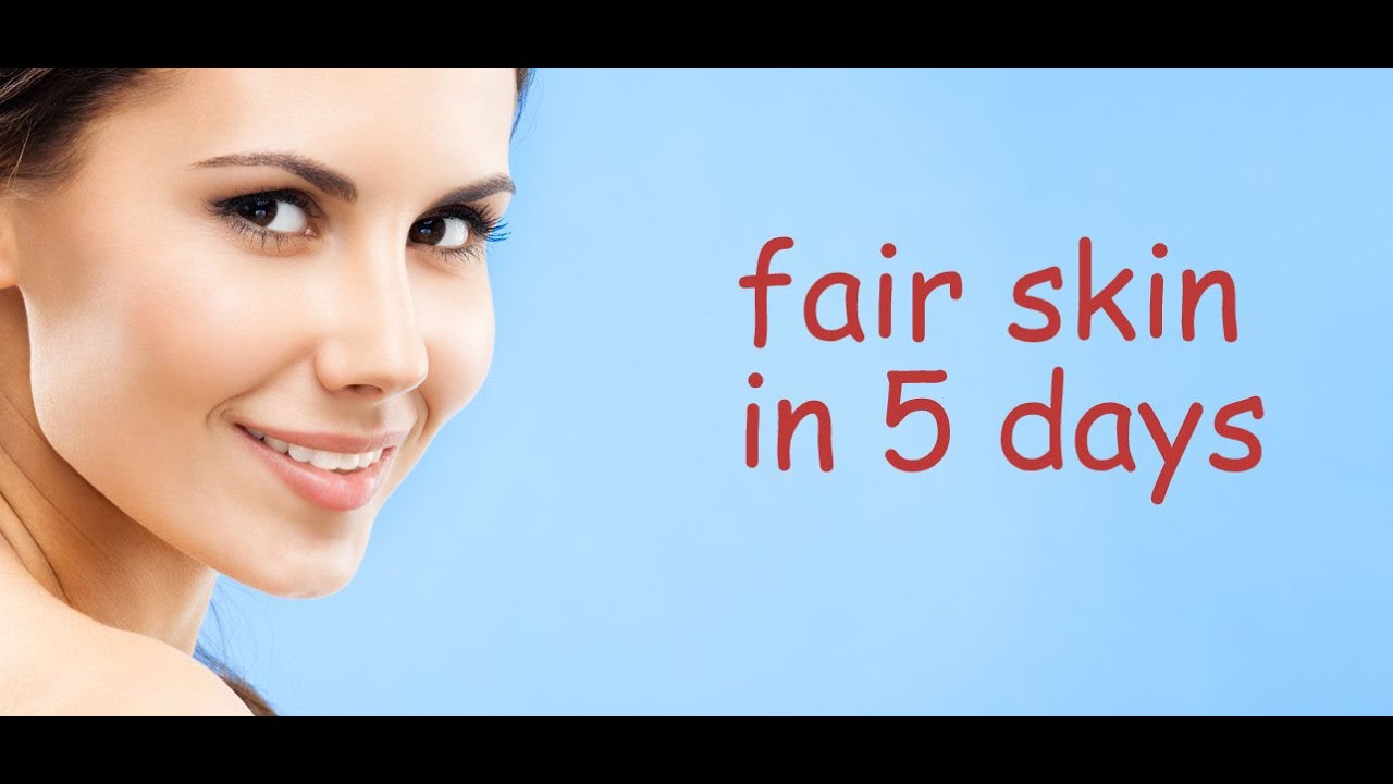 How to get fair skin in 5 days - YouTube
