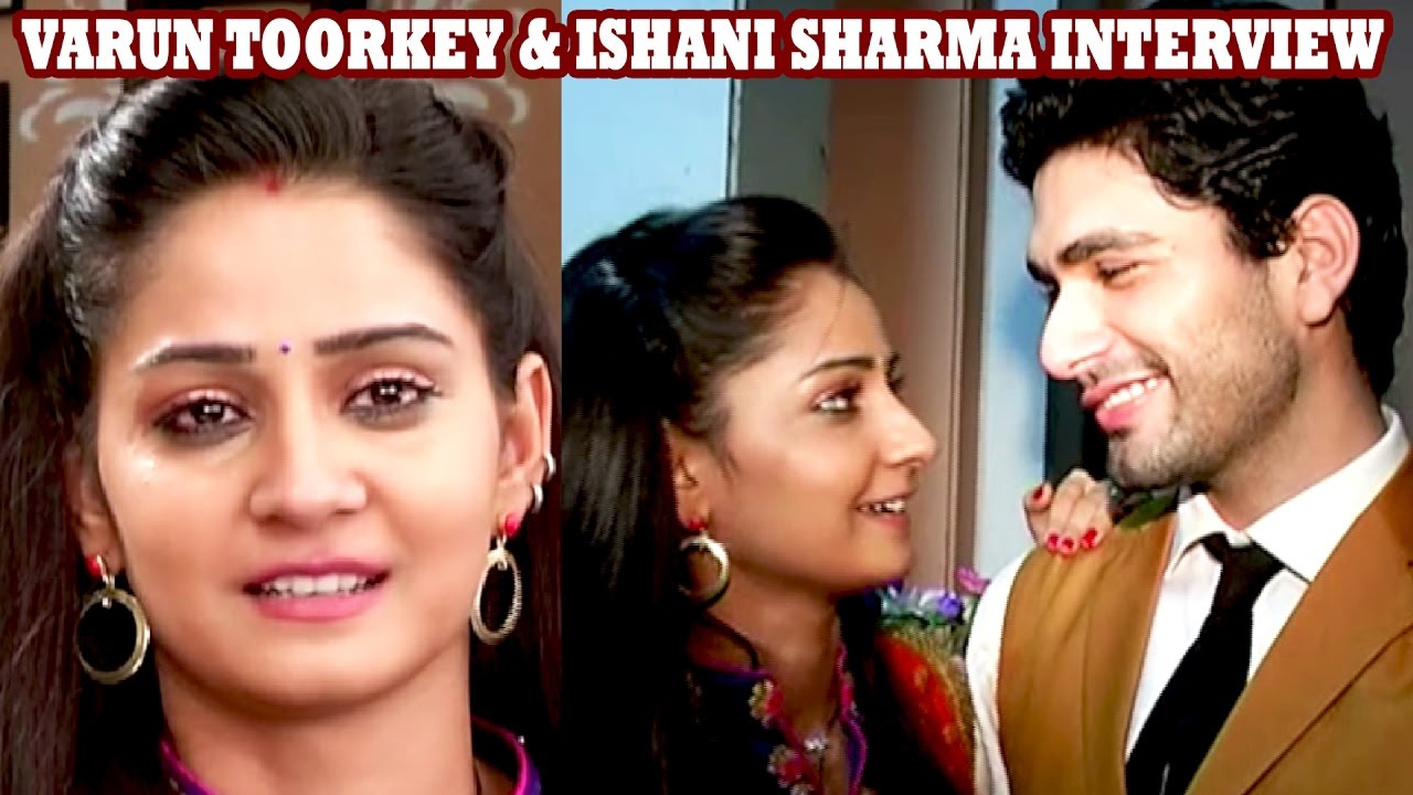 Varun Toorkey, Ishani Sharma Interview | Humko Tumse Ho Gaya Hai Pyar ...