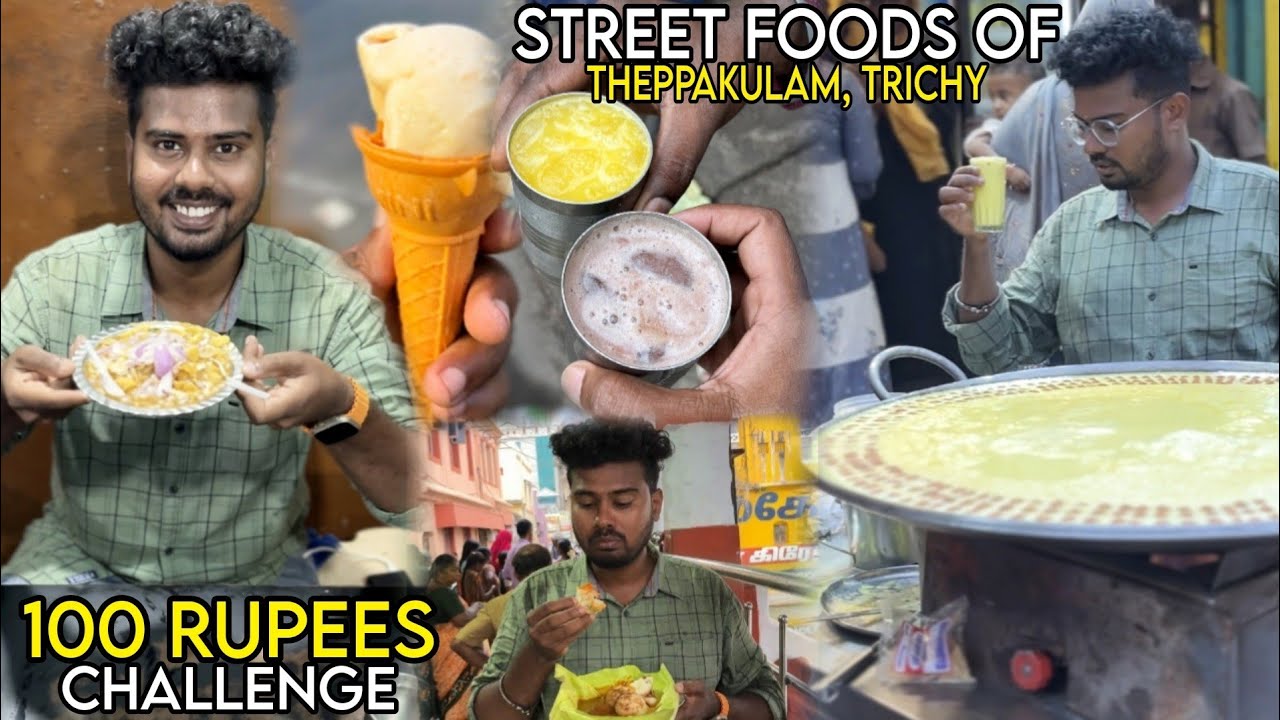 FAMOUS STREET FOODS OF TRICHY THEPPAKULAM - 100 Rupees Challenge ...